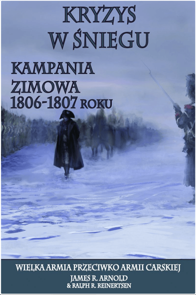 James R. Arnold, Ralph R. Reinertsen : Kryzys w śniegu. Kampania zimowa ...