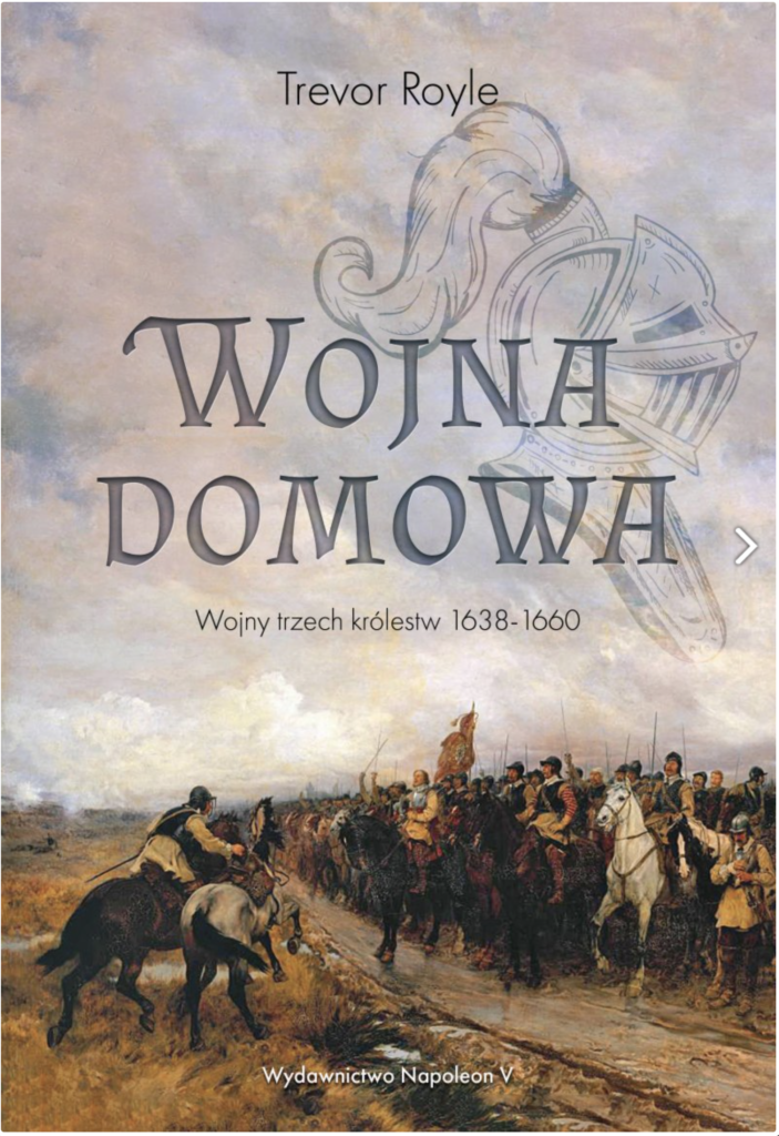 Trevor Royle : Wojna domowa. Wojny trzech królestw 1638-1660
